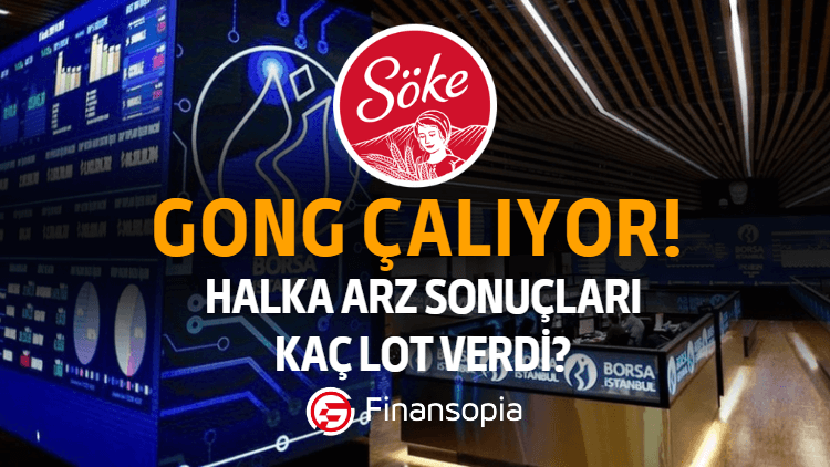 Söke Değirmencilik halka arz sonuçlandı: Kaç lot verdi? SOKE borsada ne ...